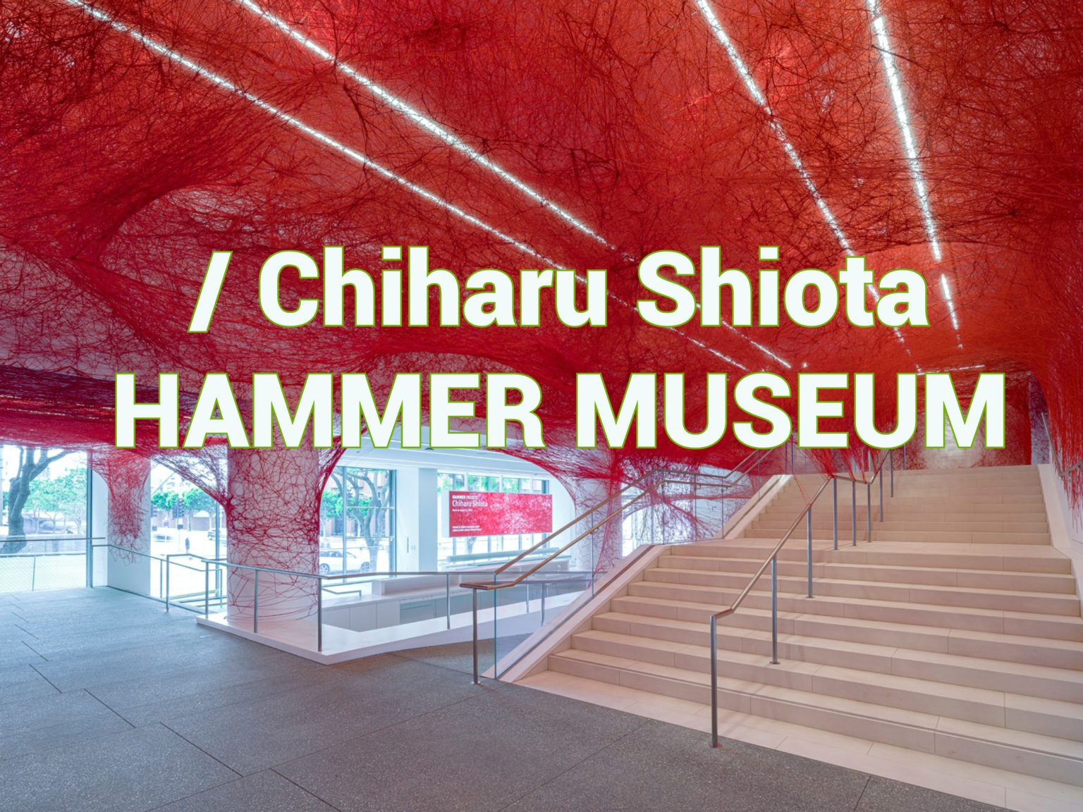 Chiharu Shiota: Hammer Museum | NF Galería